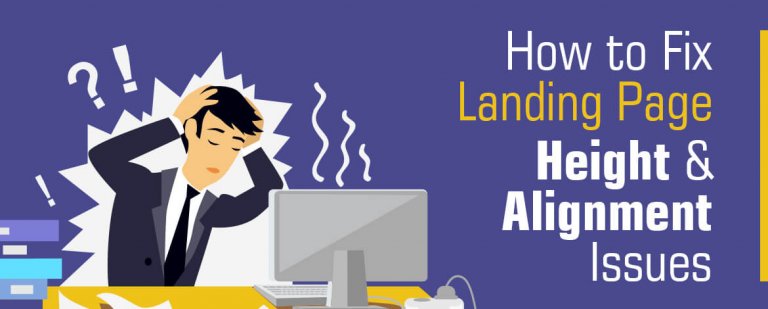 Best Ways To Fix Landing Page Height & Alignment Issues
