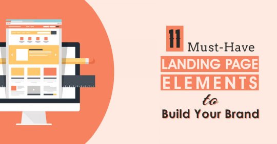 11-landing-page-elements-to-enhance-conversions-and-roi
