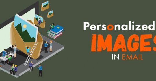 The Charismatic Effect of Personalized Images in Email - Email Uplers