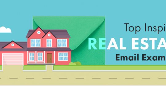 Top Inspiring Real Estate Email Examples to Achieve the Maximum