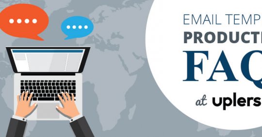 10 Answers to Email Template Production FAQs