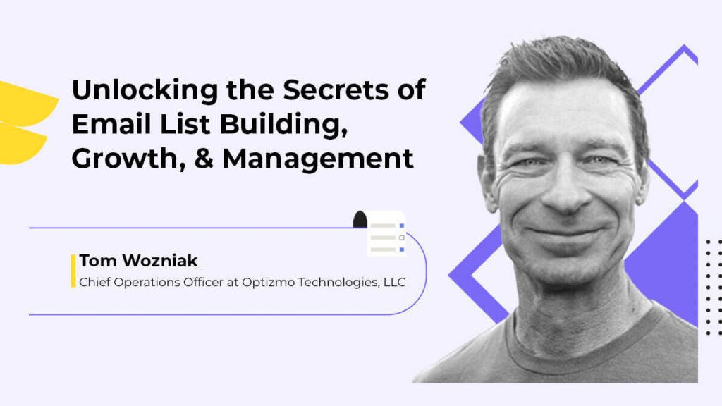Struggling to grow and manage your email list? Tom Wozniak on list ...